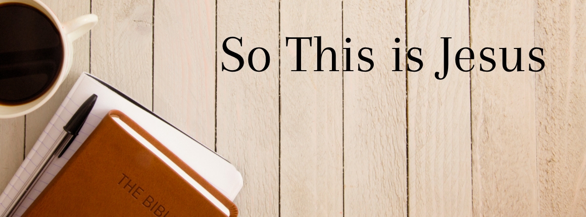 So-This-is-Jesus | Brougham Place Uniting Church